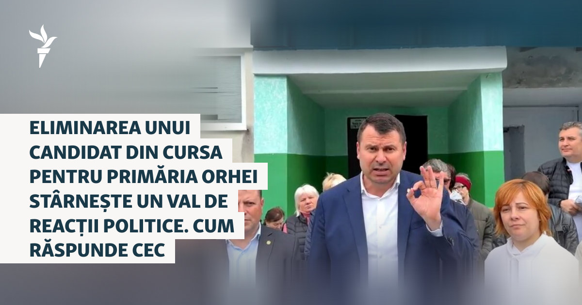 Eliminarea unui candidat din cursa pentru Primăria Orhei stârnește un ...