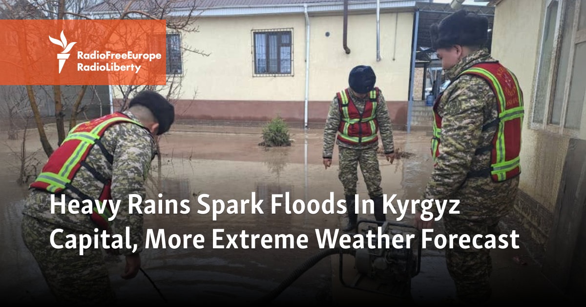 Heavy Rains Spark Floods In Kyrgyz Capital, More Extreme Weather Forecast
