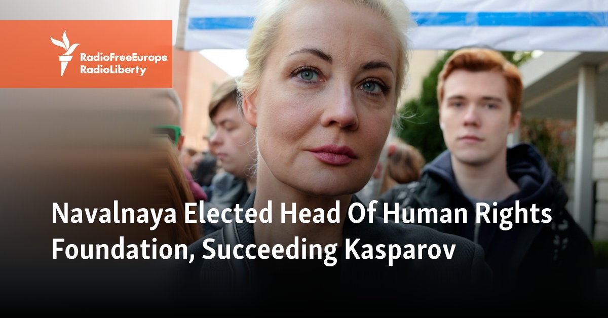 Navalnaya Elected Head Of Human Rights Foundation, Succeeding Kasparov