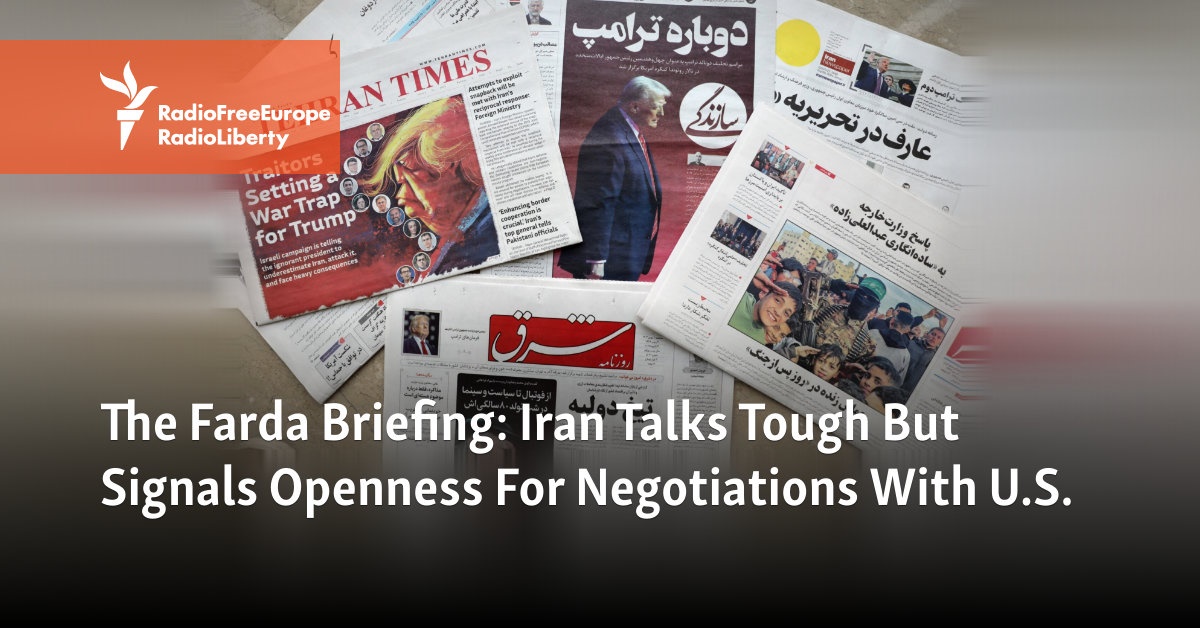 The Farda Briefing: Iran Talks Tough But Signals Openness For ...