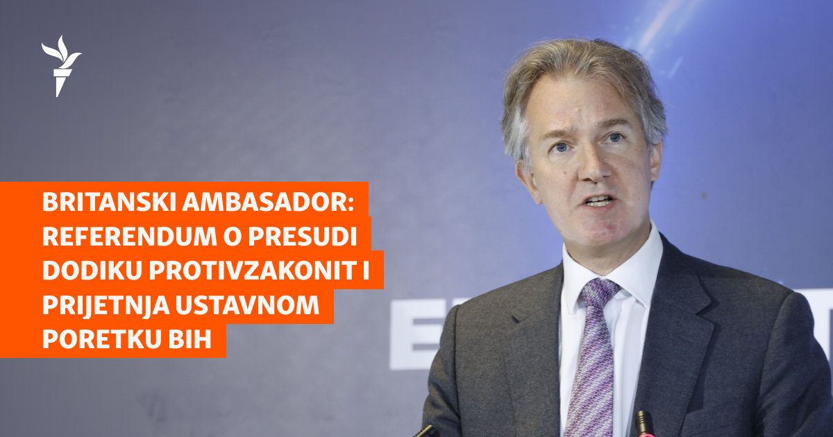 Britanski ambasador: Referendum o presudi Dodiku protivzakonit i ...