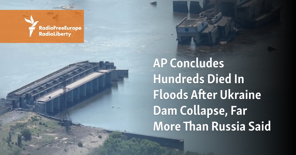 AP Concludes Hundreds Died In Floods After Ukraine Dam Collapse, Far ...