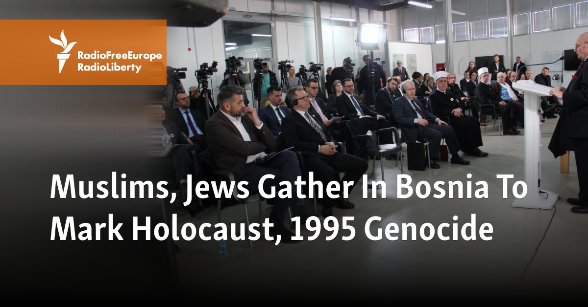 Muslims, Jews Gather In Bosnia To Mark Holocaust, 1995 Genocide
