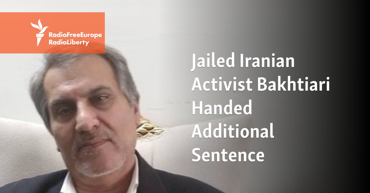 Jailed Iranian Activist Bakhtiari Handed Additional Sentence