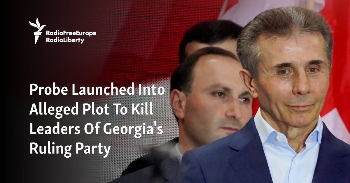 Probe Launched Into Alleged Plot To Kill Leaders Of Georgia's Ruling Party