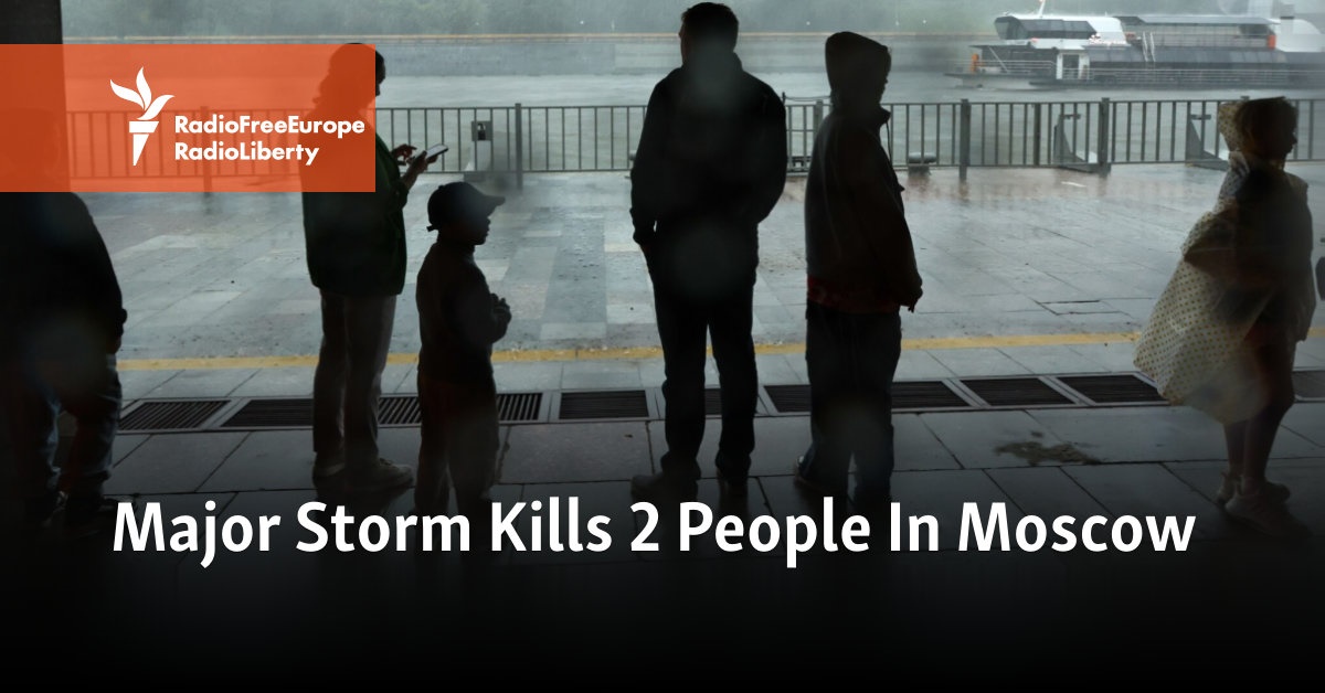 Major Storm Kills 2 People In Moscow