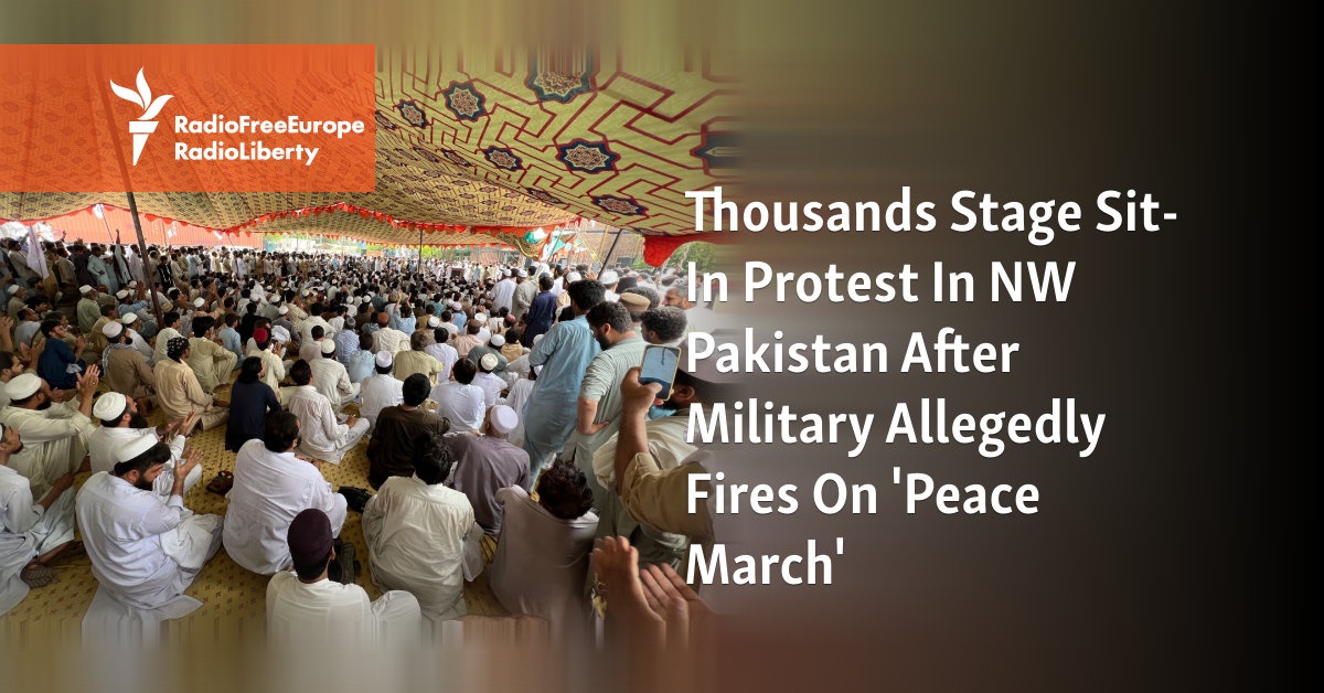 Thousands Stage Sit-In Protest In NW Pakistan After Military Allegedly ...