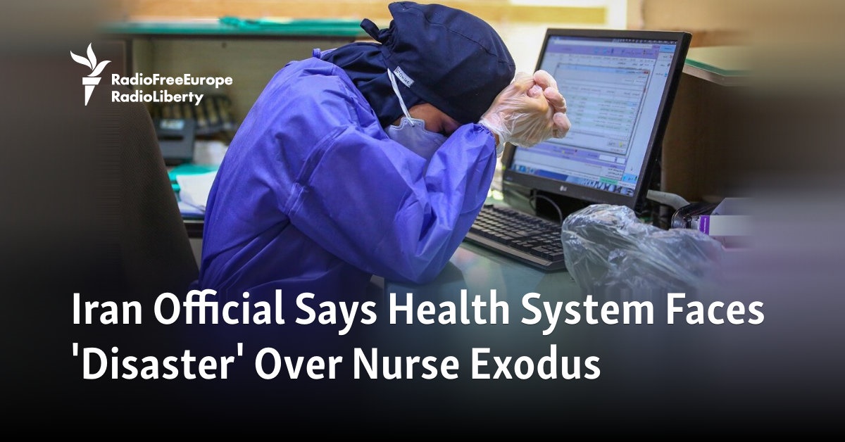 Iran Official Says Health System Faces 'Disaster' Over Nurse Exodus
