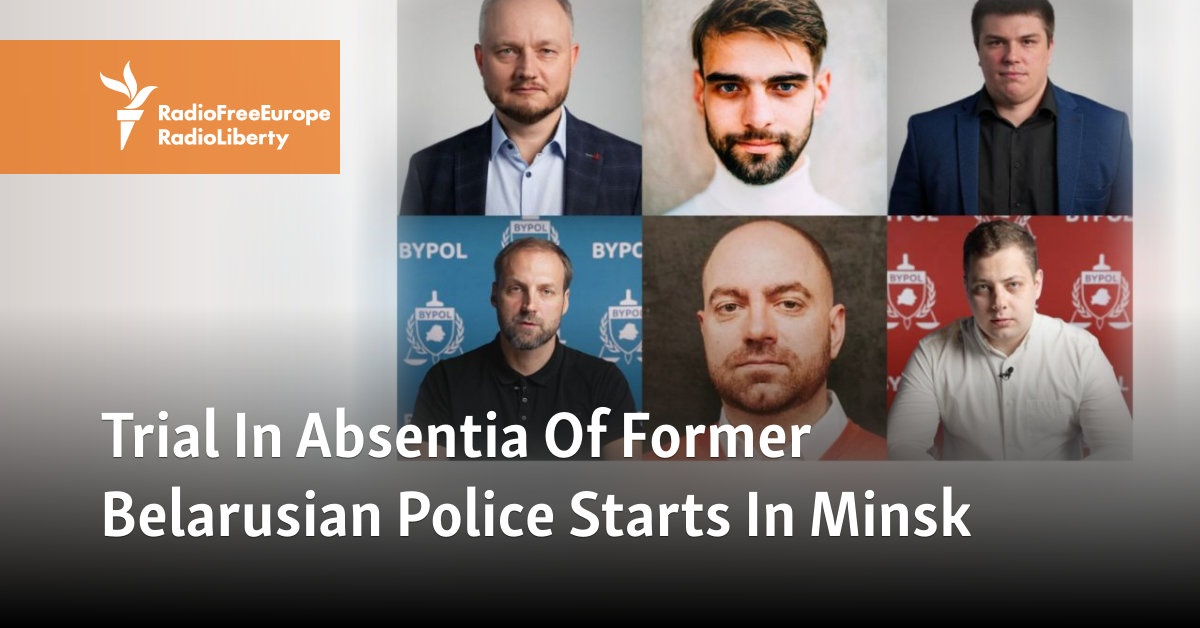 Trial In Absentia Of Former Belarusian Police Starts In Minsk