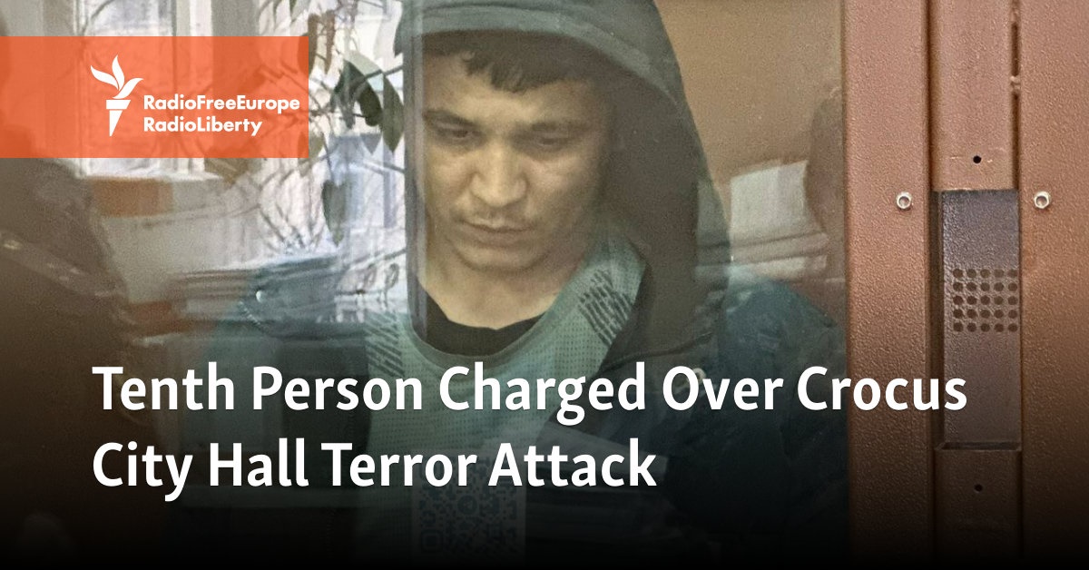 10th Person Charged Over Crocus City Hall Terror Attack