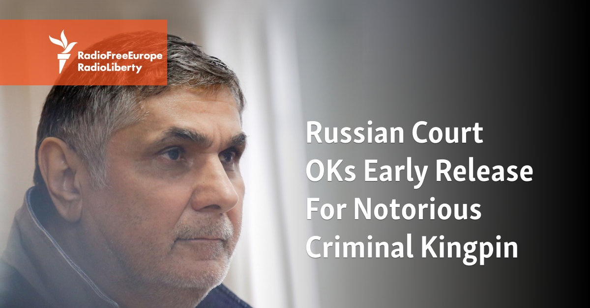 Russian Court OKs Early Release For Notorious Criminal Kingpin