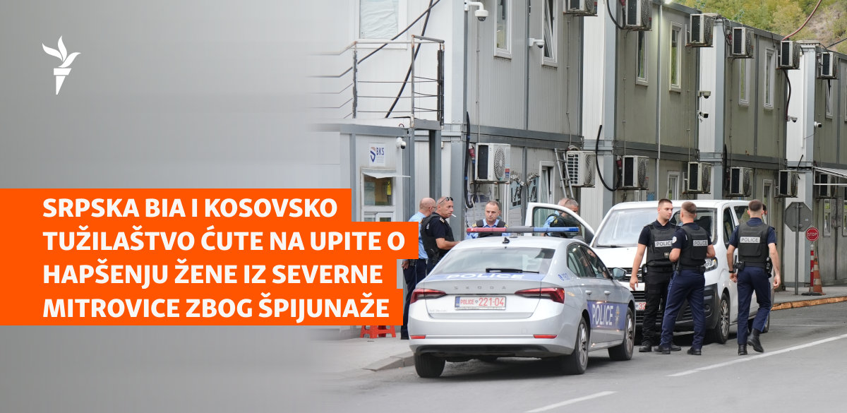 Srpska BIA i kosovsko tužilaštvo ćute na upite o hapšenju žene iz Severne Mitrovice zbog špijunaže