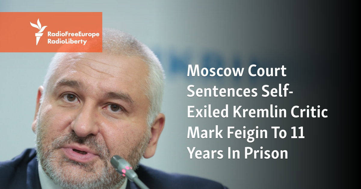 Moscow Court Sentences Self-Exiled Kremlin Critic Mark Feigin To 11 ...