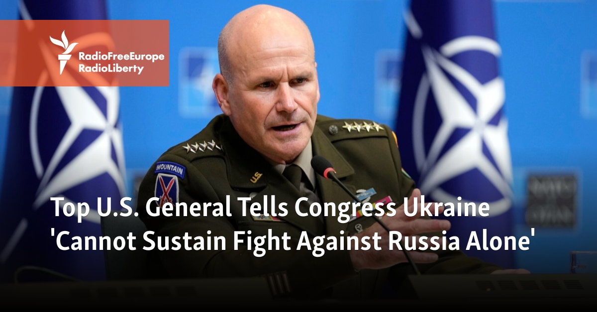 Top U.S. General Tells Congress Ukraine 'Cannot Sustain Fight Against ...