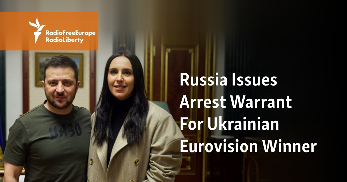 Russia Issues Arrest Warrant For Ukrainian Eurovision Winner