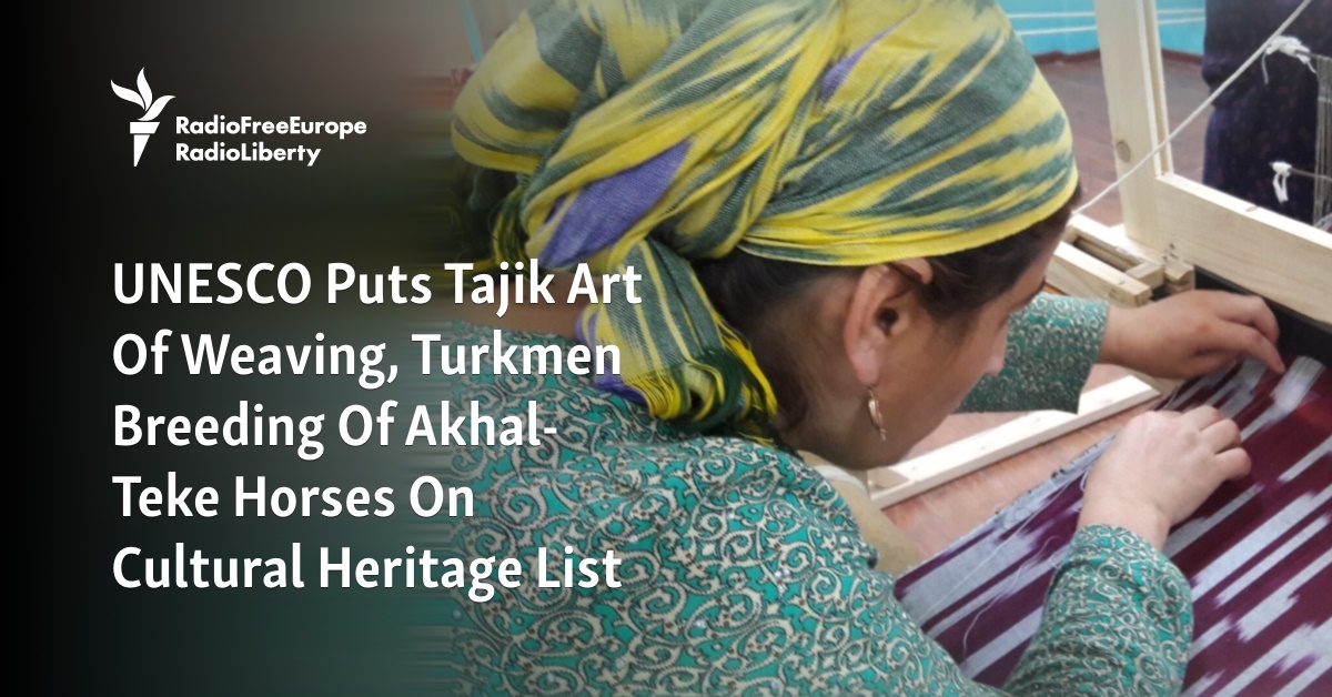 UNESCO Puts Tajik Art Of Weaving, Turkmen Breeding Of Akhal-Teke Horses ...
