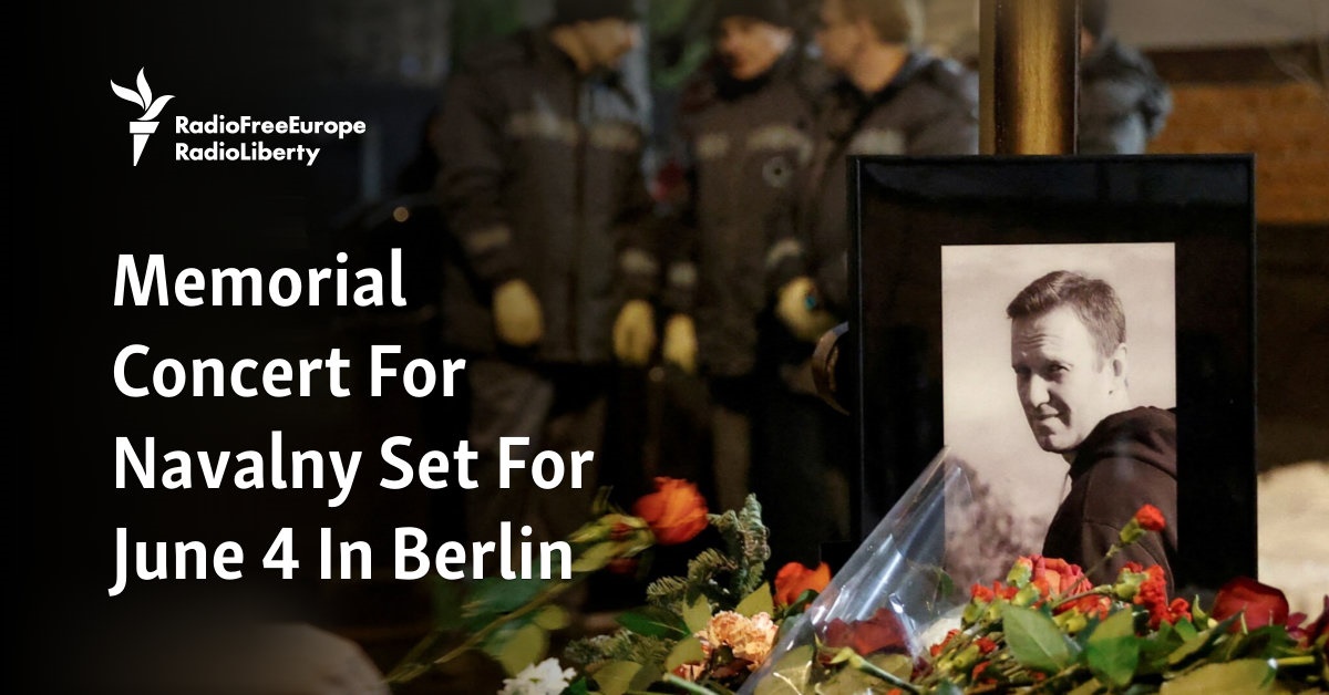 Memorial Concert For Navalny Set For June 4 In Berlin