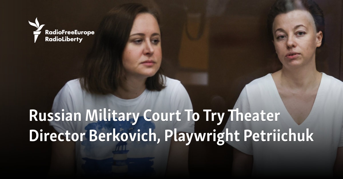 Russian Military Court To Try Theater Director Berkovich, Playwright ...