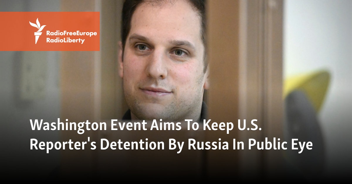Supporters Of U.S. Reporter Detained By Russia Demand His Release At ...