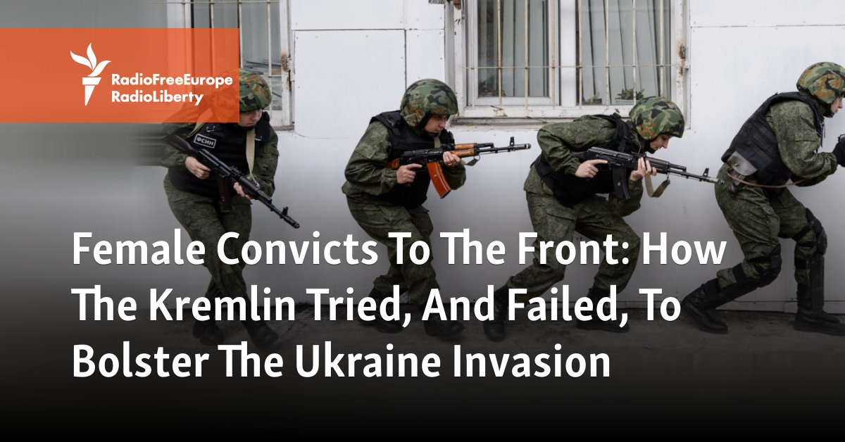 Female Convicts To The Front: How The Kremlin Tried, And Failed, To ...