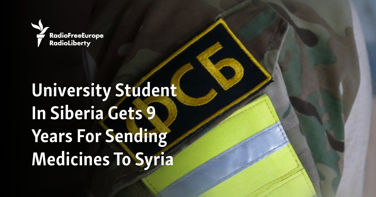 University Student In Siberia Gets 9 Years For Sending Medicines To Syria