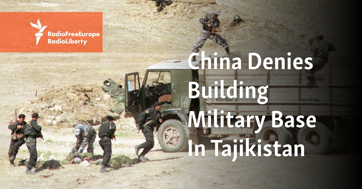 China Denies Building Military Base In Tajikistan