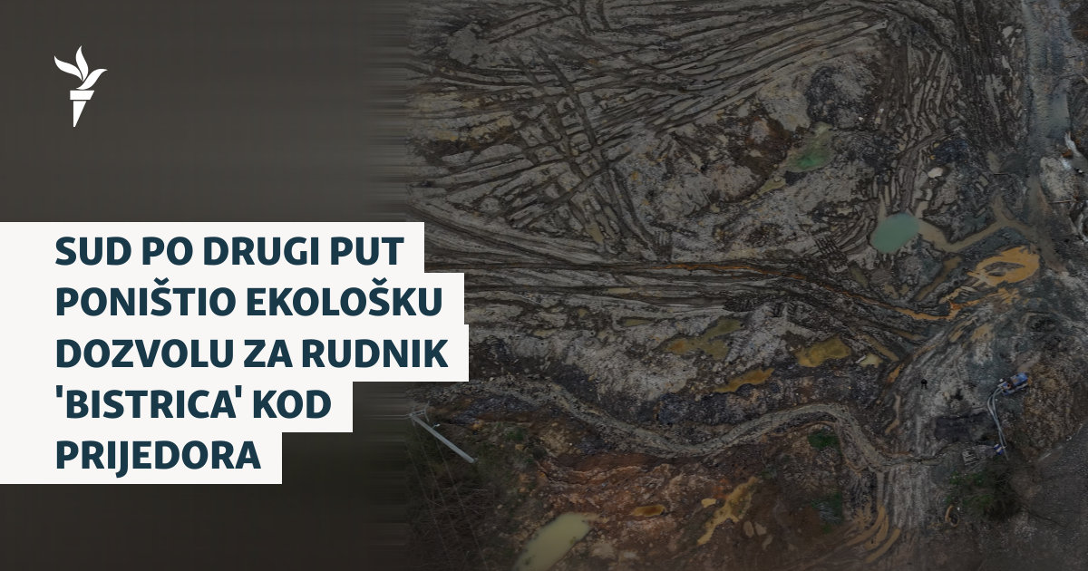 Sud po drugi put poništio ekološku dozvolu za rudnik 'Bistrica' kod ...