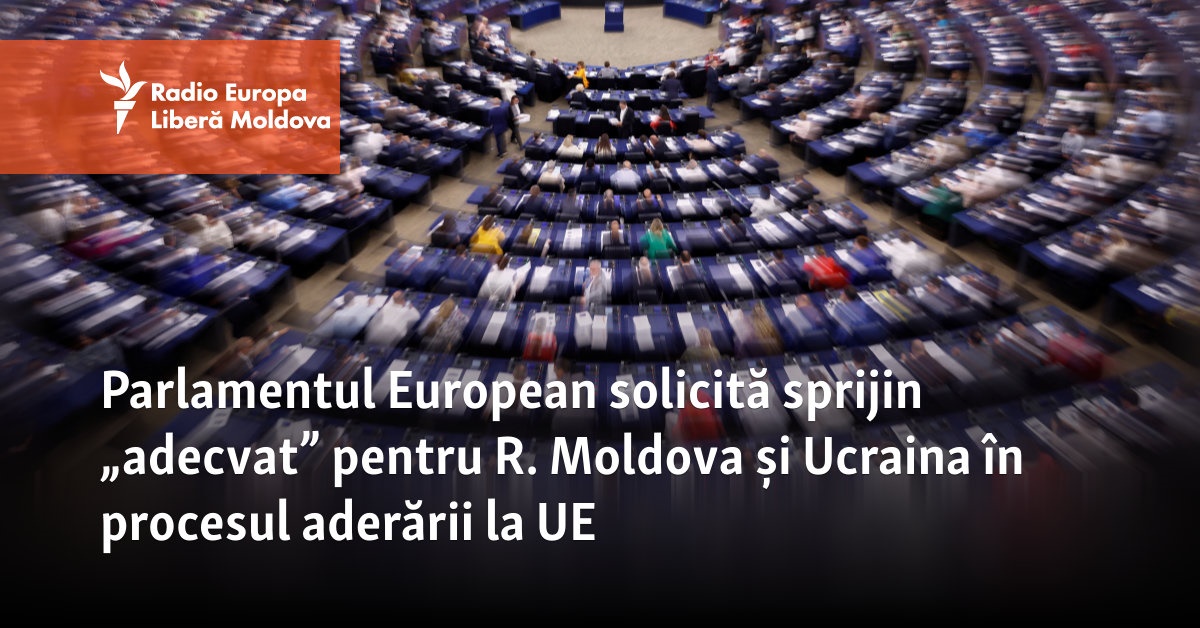 Parlamentul European solicită sprijin „adecvat” pentru R. Moldova și ...