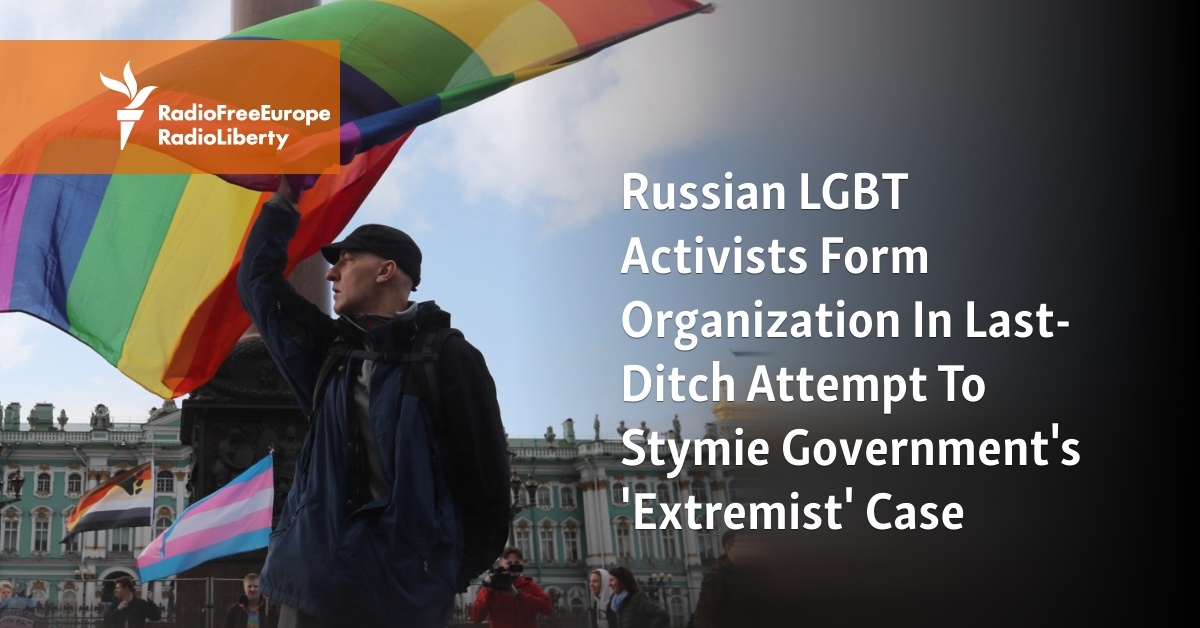 Russian LGBT Activists Form Organization In Last-Ditch Attempt To ...