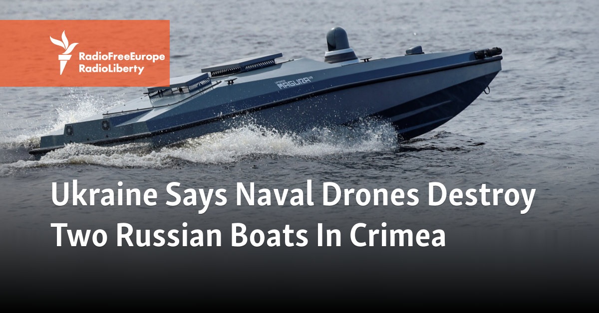 Ukraine Says Naval Drones Destroy Two Russian Boats In Crimea