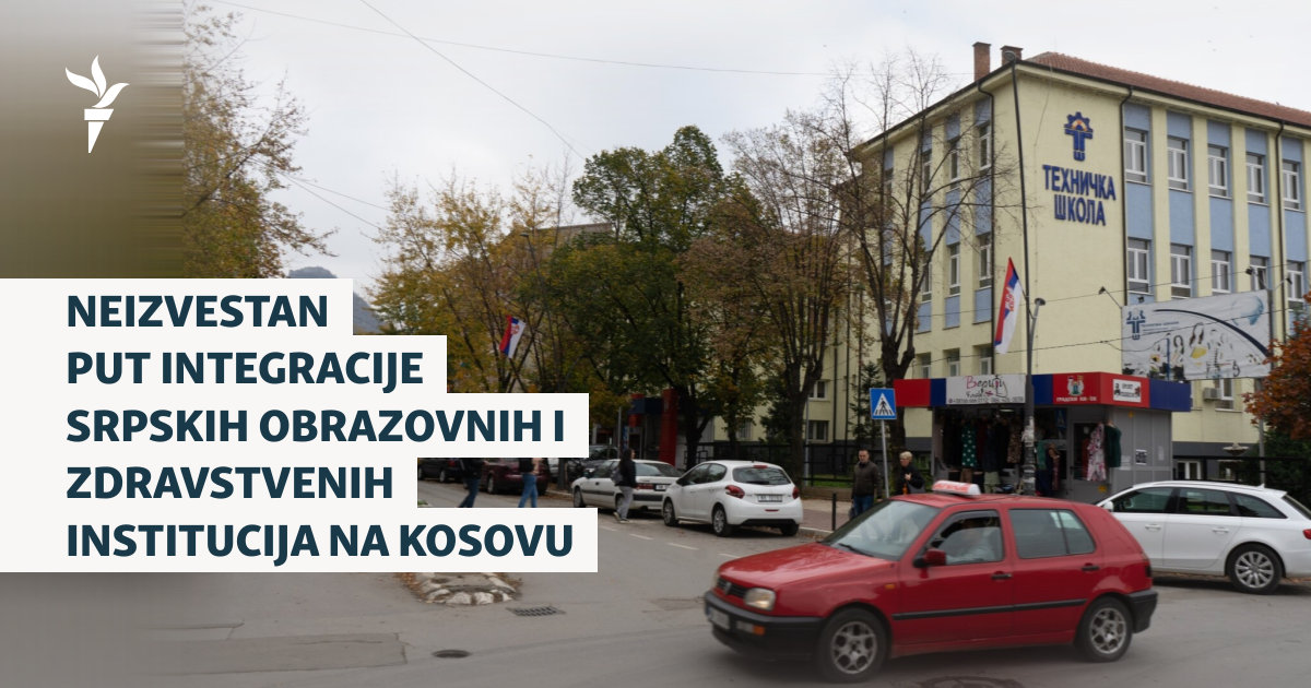 Neizvestan put integracije srpskih obrazovnih i zdravstvenih institucija na Kosovu