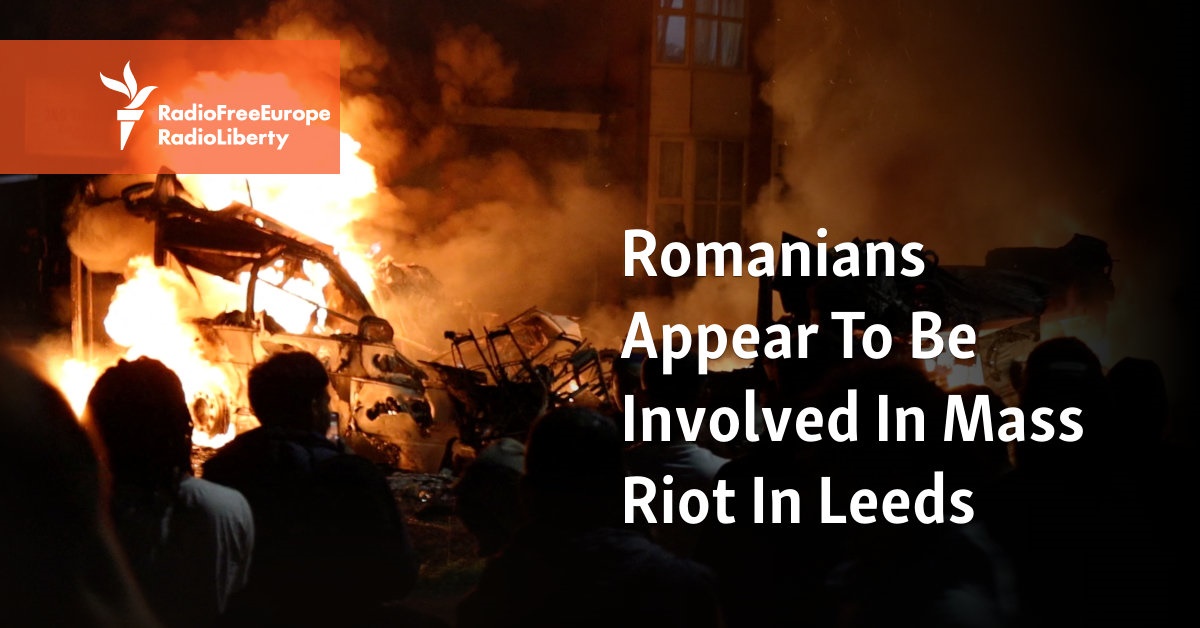 Romanians Appear To Be Involved In Mass Riot In Leeds