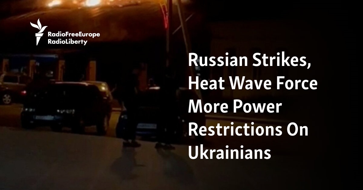 Russian Strikes, Heat Wave Force More Power Restrictions On Ukrainians