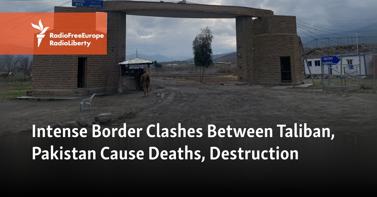 Intense Border Clashes Between Taliban, Pakistan Cause Deaths, Destruction