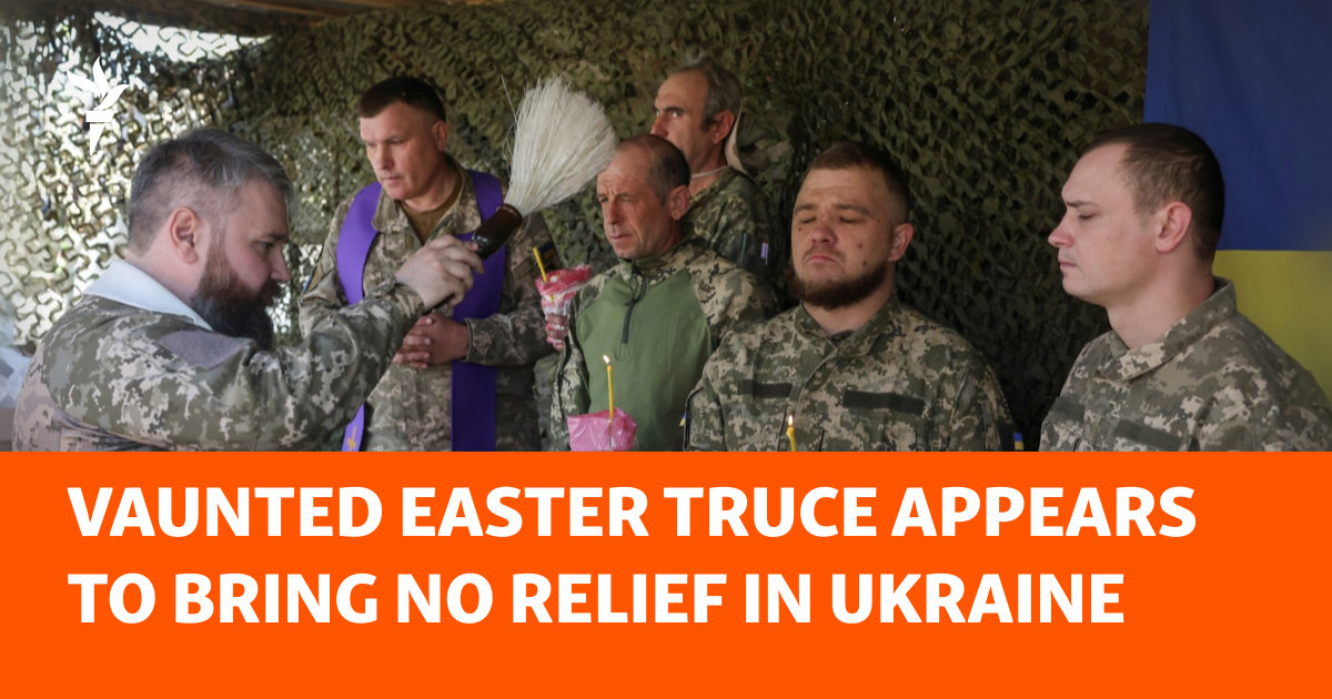 Vaunted Easter Truce Appears To Bring No Relief In Ukraine