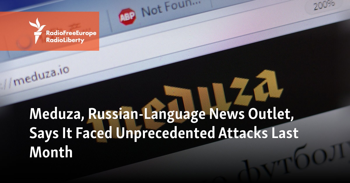 Meduza, Russian-Language News Outlet, Says It Faced Unprecedented Attacks
