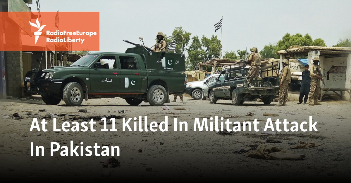 At Least 11 Killed In Militant Attack In Pakistan