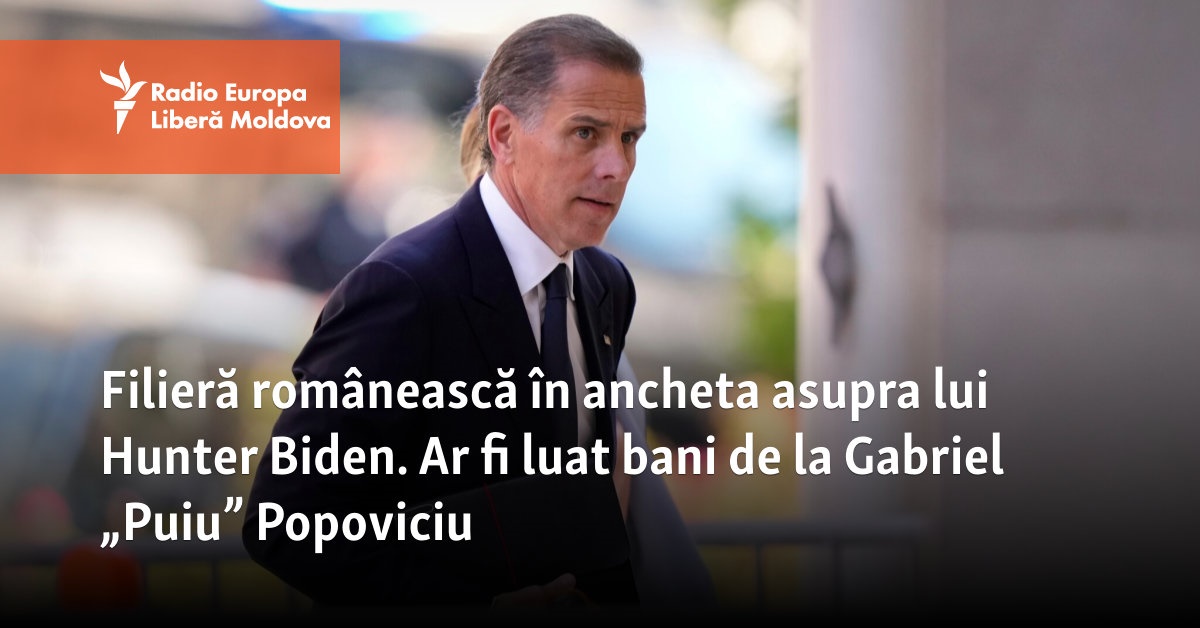Filieră românească în ancheta asupra lui Hunter Biden. Ar fi luat bani ...