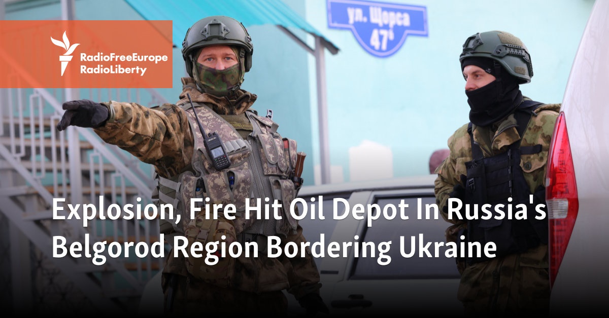 Oil Depot Burning After Explosion In Russia's Belgorod Region Bordering ...