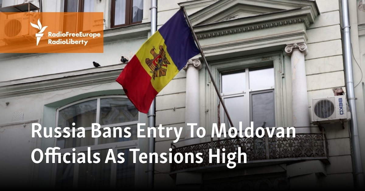 Russia Bans Entry To Moldovan Officials As Tensions Rise