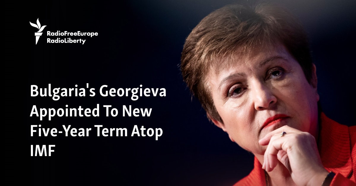 Bulgaria's Georgieva Appointed To New Five-Year Term Atop IMF