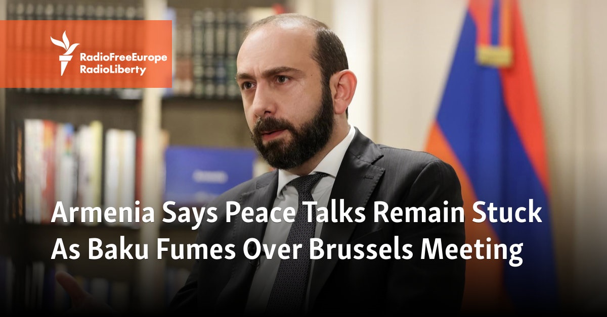 Armenia Says Peace Talks Remain Stuck As Baku Fumes Over Brussels Meeting