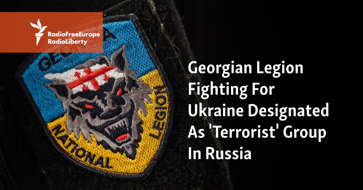 Georgian Legion Fighting For Ukraine Designated As 'Terrorist' Group In ...