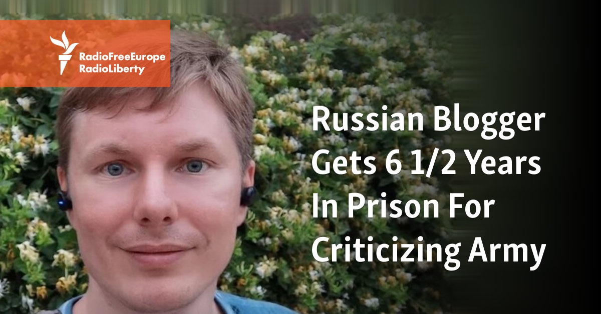 Russian Blogger Gets 6 1/2 Years In Prison For Criticizing Army