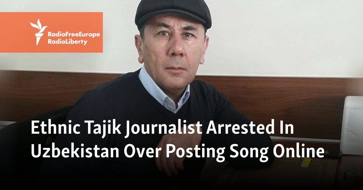 Ethnic Tajik Journalist Arrested In Uzbekistan Over Posting Song Online