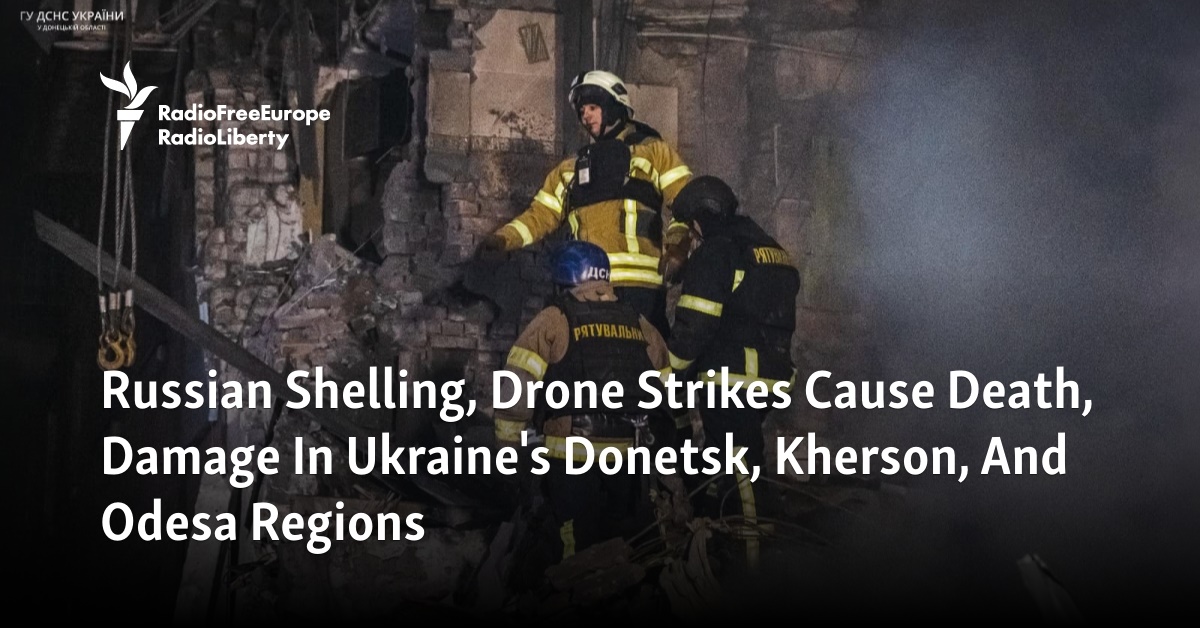 Russian Shelling, Drone Strikes Cause Death, Damage In Ukraine's ...