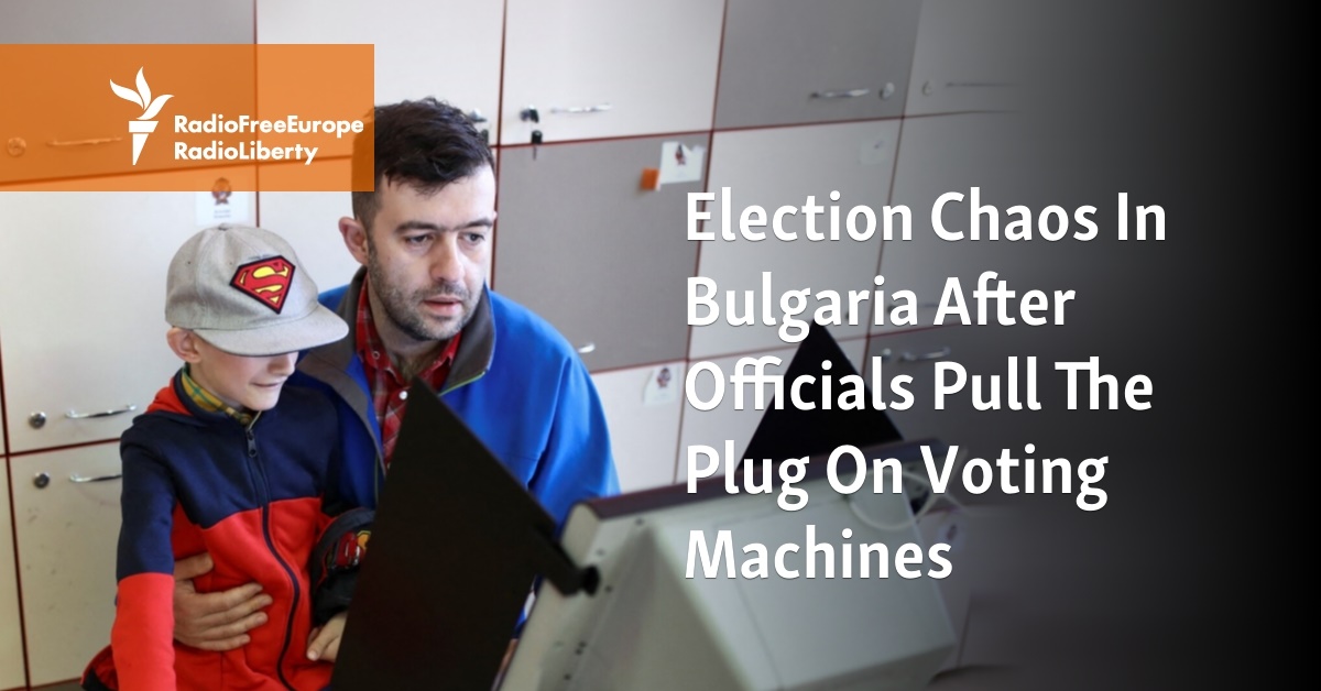 Election Chaos In Bulgaria After Officials Pull The Plug On Voting Machines
