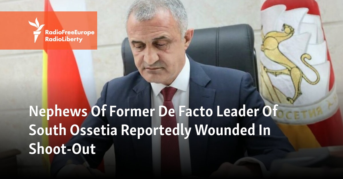 Nephews Of Former De Facto Leader Of South Ossetia Reportedly Wounded ...