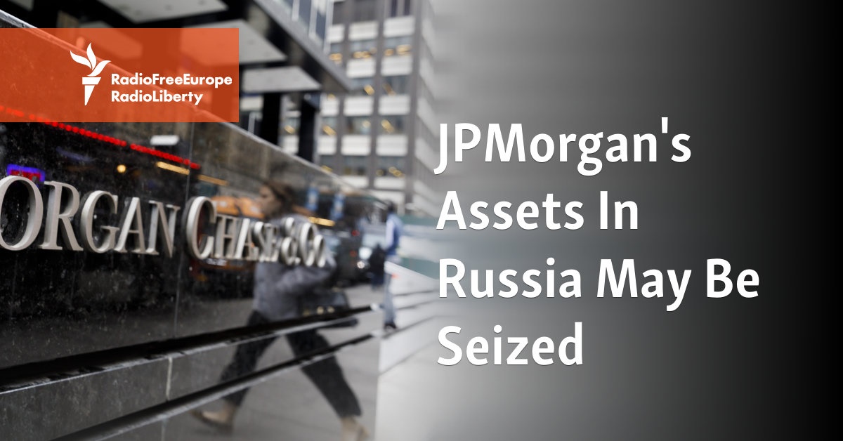 JPMorgan's Assets In Russia May Be Seized