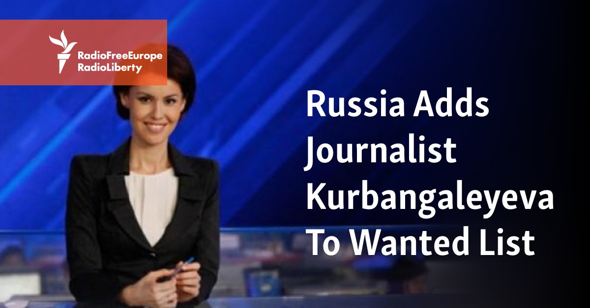 Russia Adds Journalist Kurbangaleyeva To Wanted List